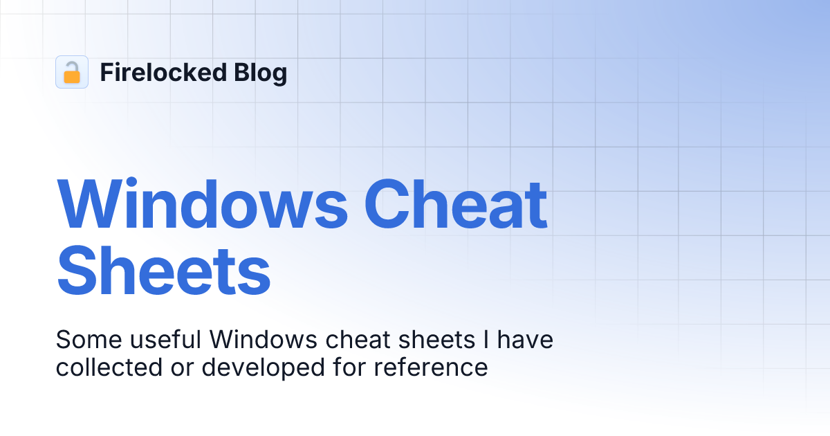 Windows Cheat Sheets | Firelocked Blog